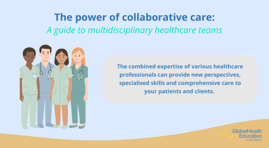 A guide to multidisciplinary healthcare teams | GHE Australia